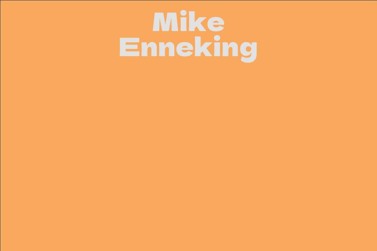 Mike Enneking - Facts, Bio, Career, Net Worth | AidWiki