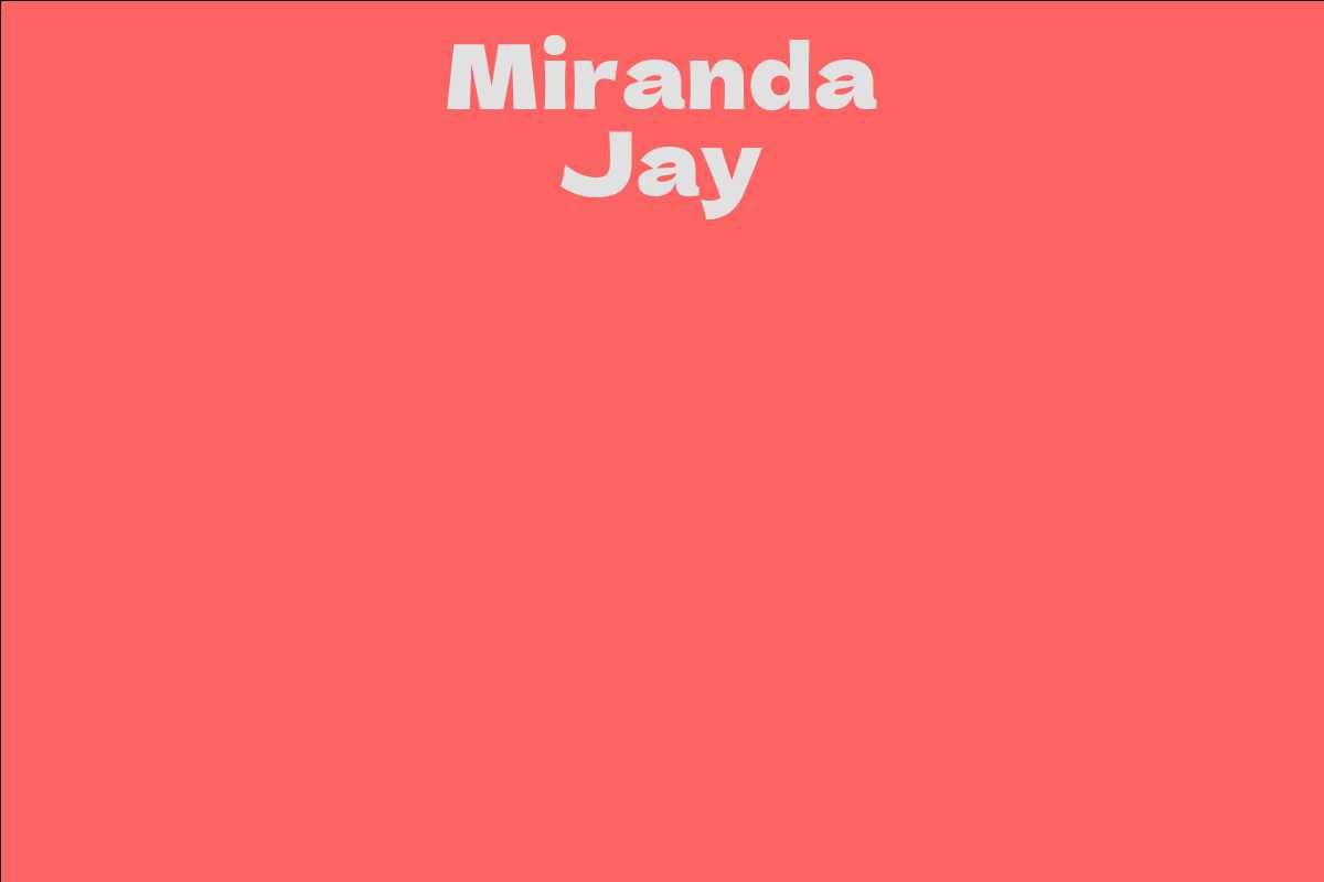 Miranda Jay - Facts, Bio, Career, Net Worth | AidWiki