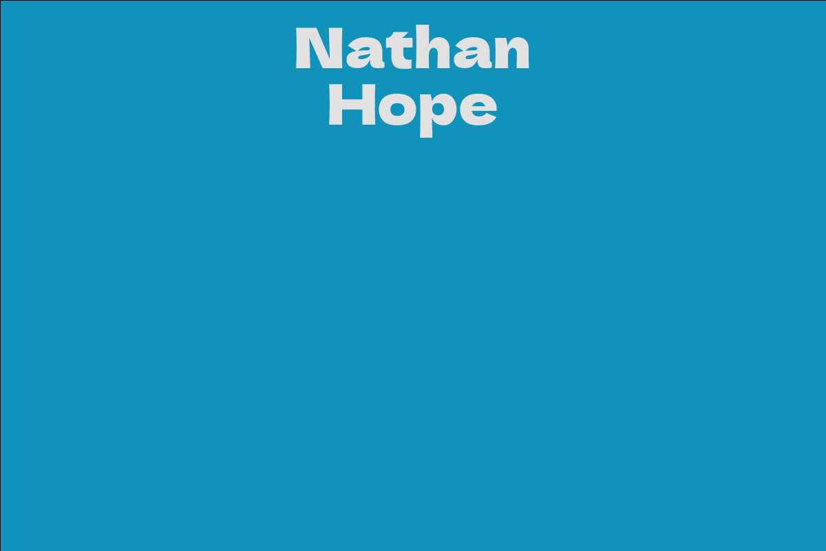 Nathan Hope - Facts, Bio, Career, Net Worth | AidWiki