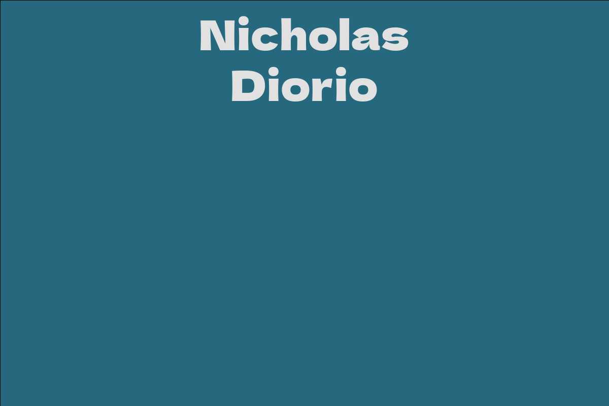 Nicholas Diorio - Facts, Bio, Career, Net Worth | AidWiki