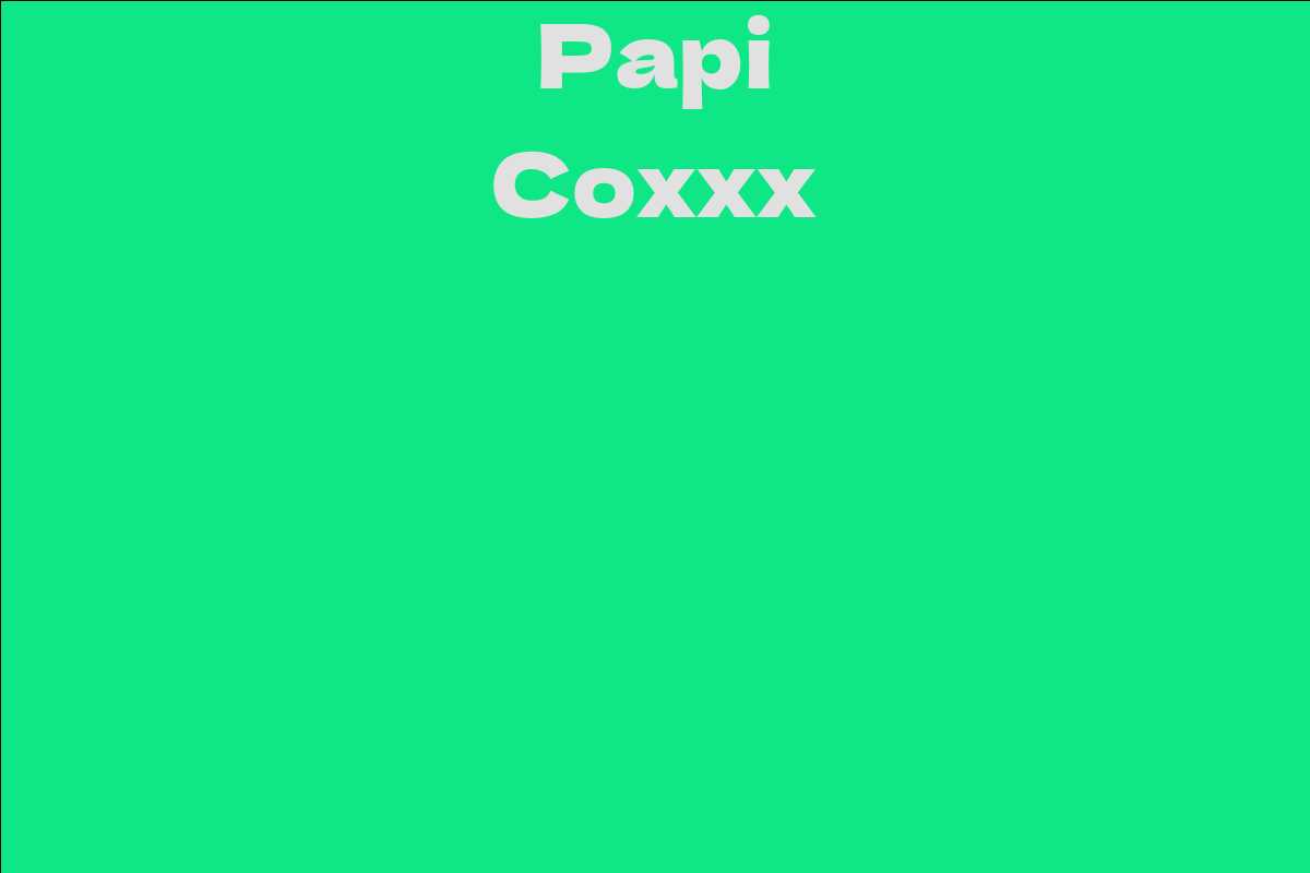Papi Coxxx Facts Bio Career Net Worth Aidwiki