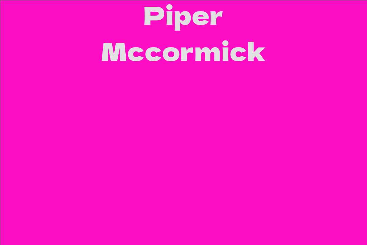 Piper Mccormick - Facts, Bio, Career, Net Worth | AidWiki