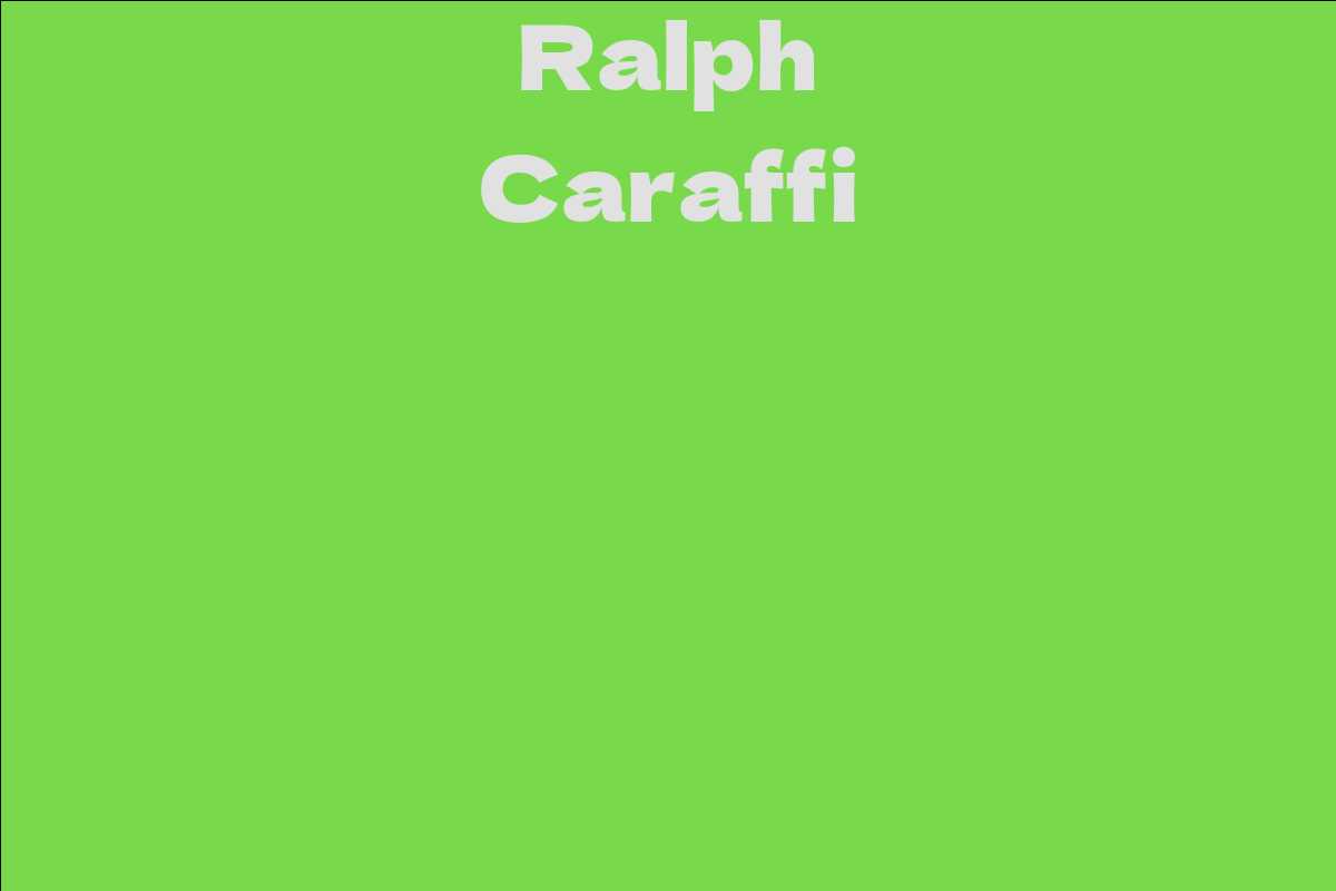 Ralph Caraffi - Facts, Bio, Career, Net Worth | AidWiki