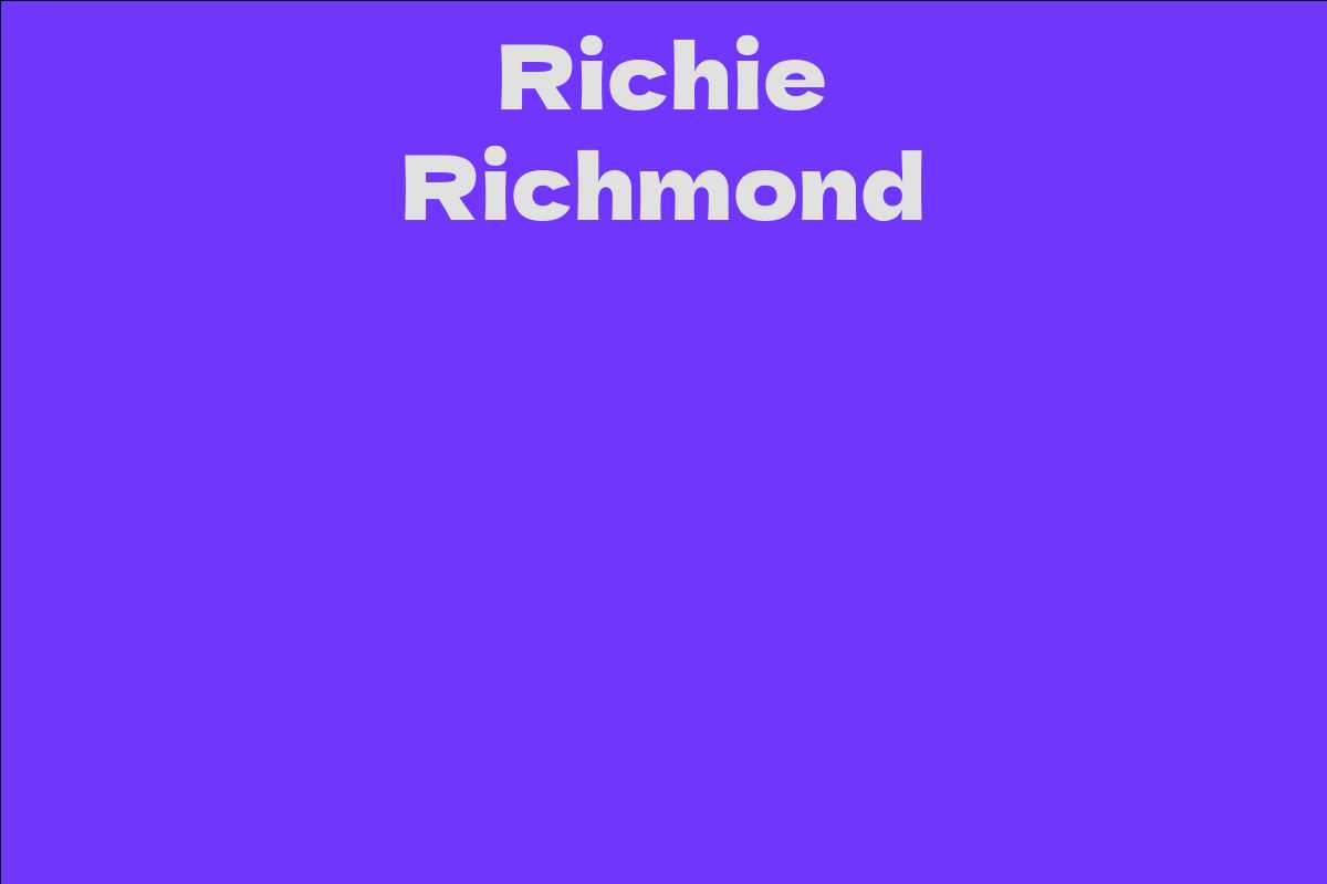 Richie Richmond - Facts, Bio, Career, Net Worth | AidWiki