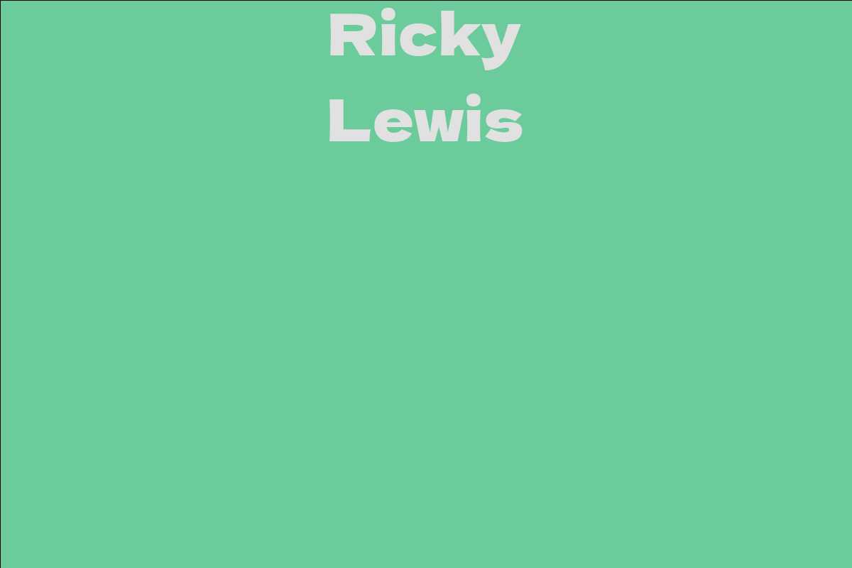 Ricky Lewis - Facts, Bio, Career, Net Worth | AidWiki