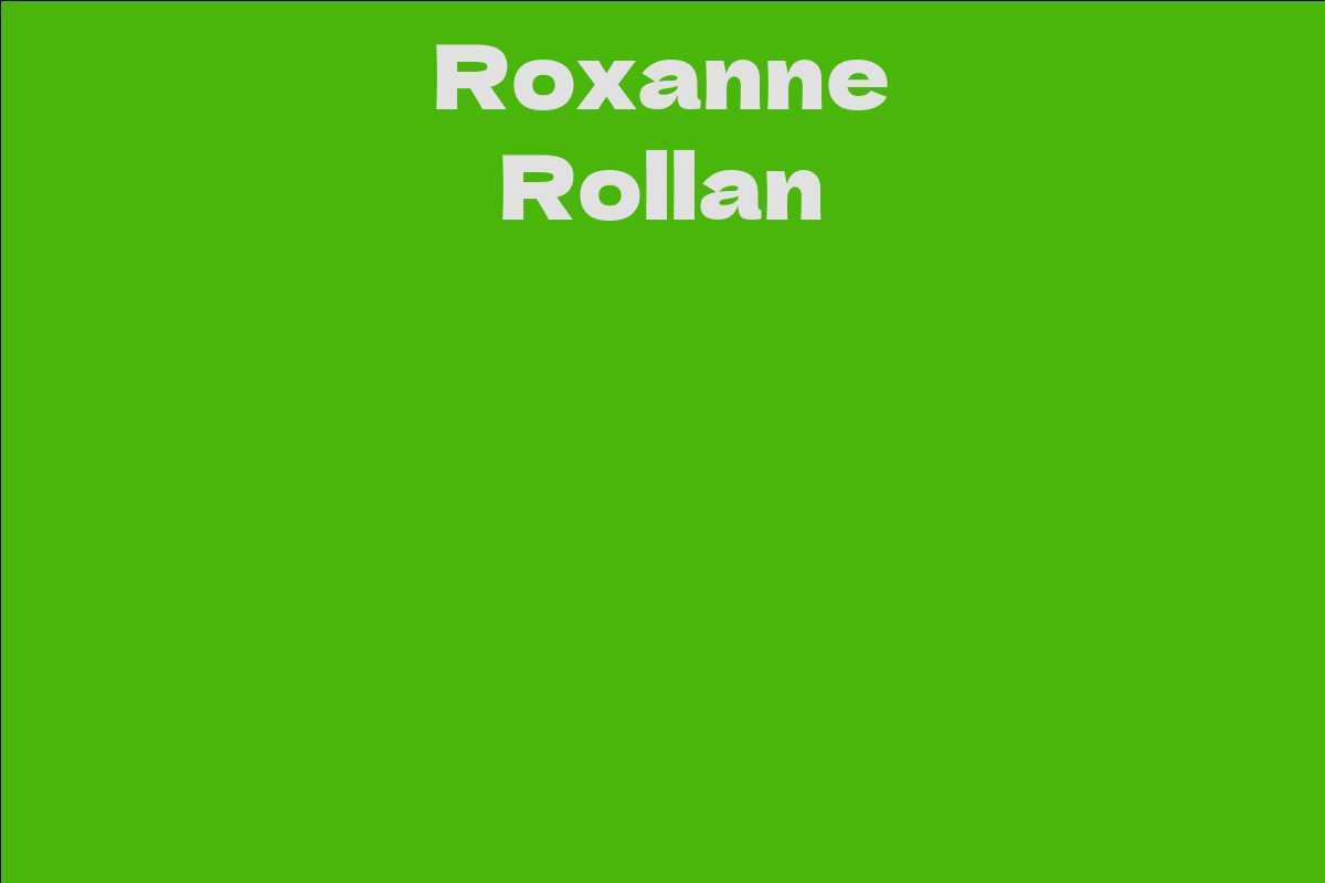 Roxanne Rollan - Facts, Bio, Career, Net Worth | AidWiki