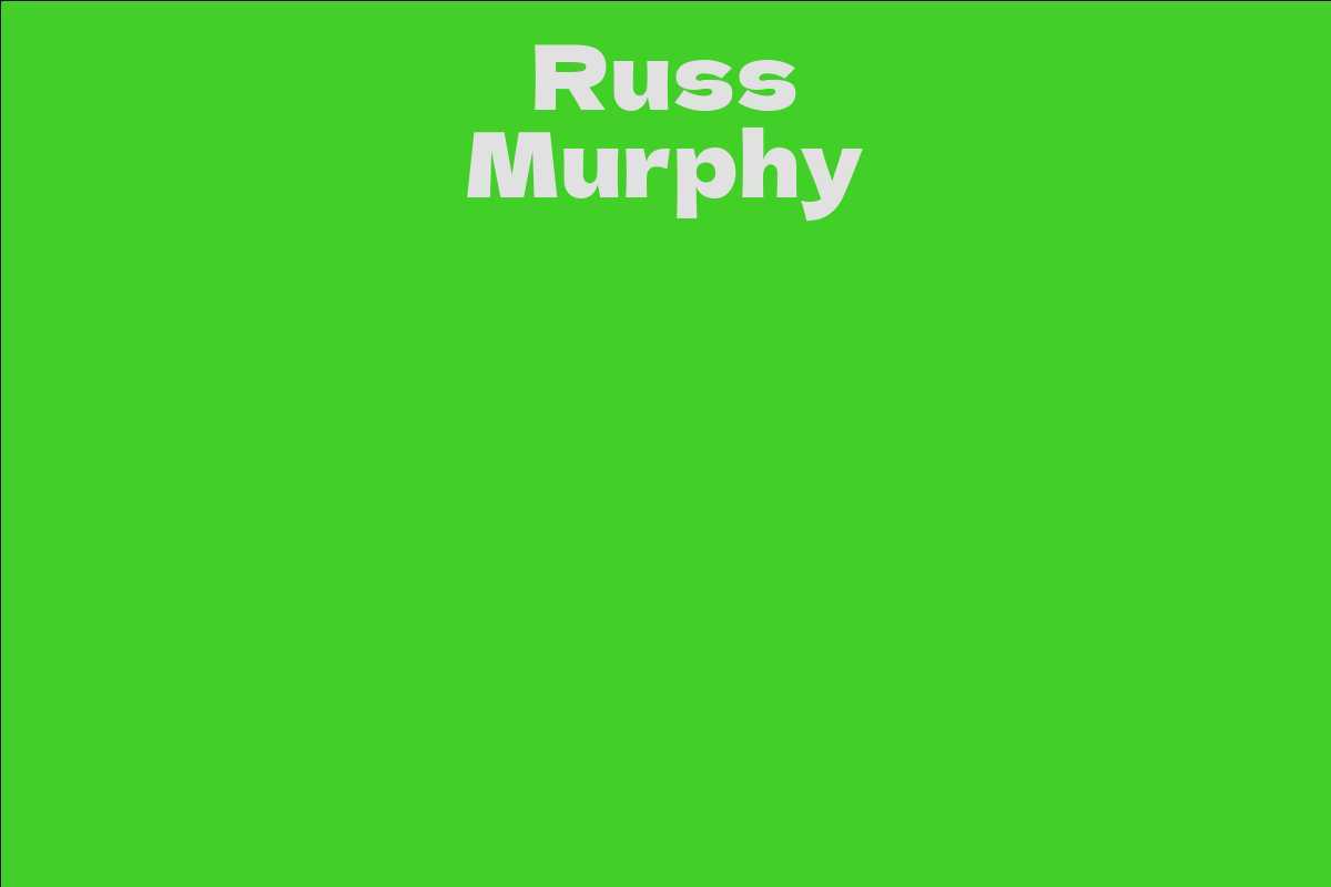 Russ Murphy - Facts, Bio, Career, Net Worth | AidWiki