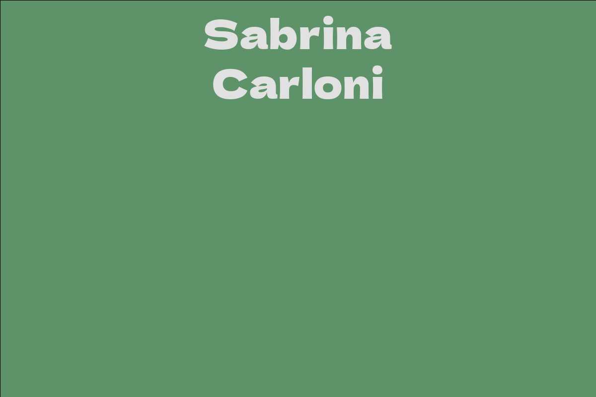 Sabrina Carloni - Facts, Bio, Career, Net Worth | AidWiki