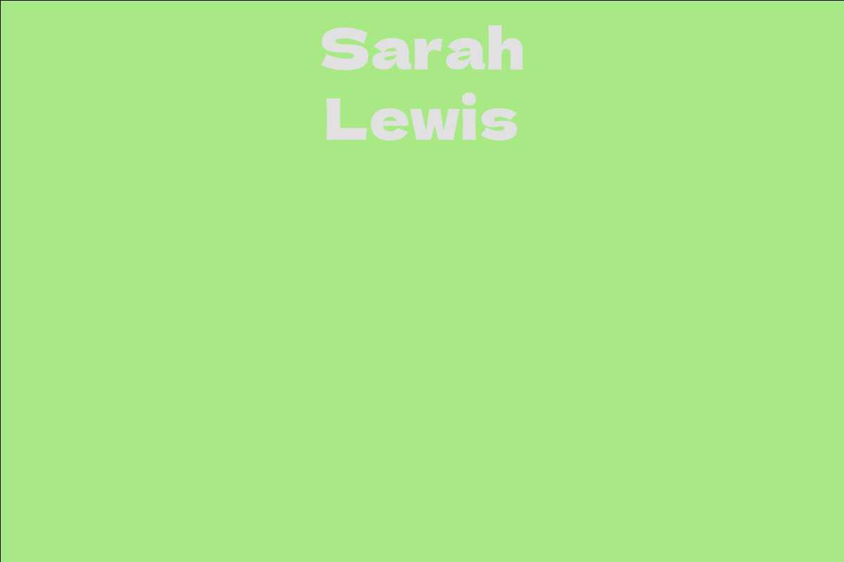 Sarah Lewis - Facts, Bio, Career, Net Worth | AidWiki