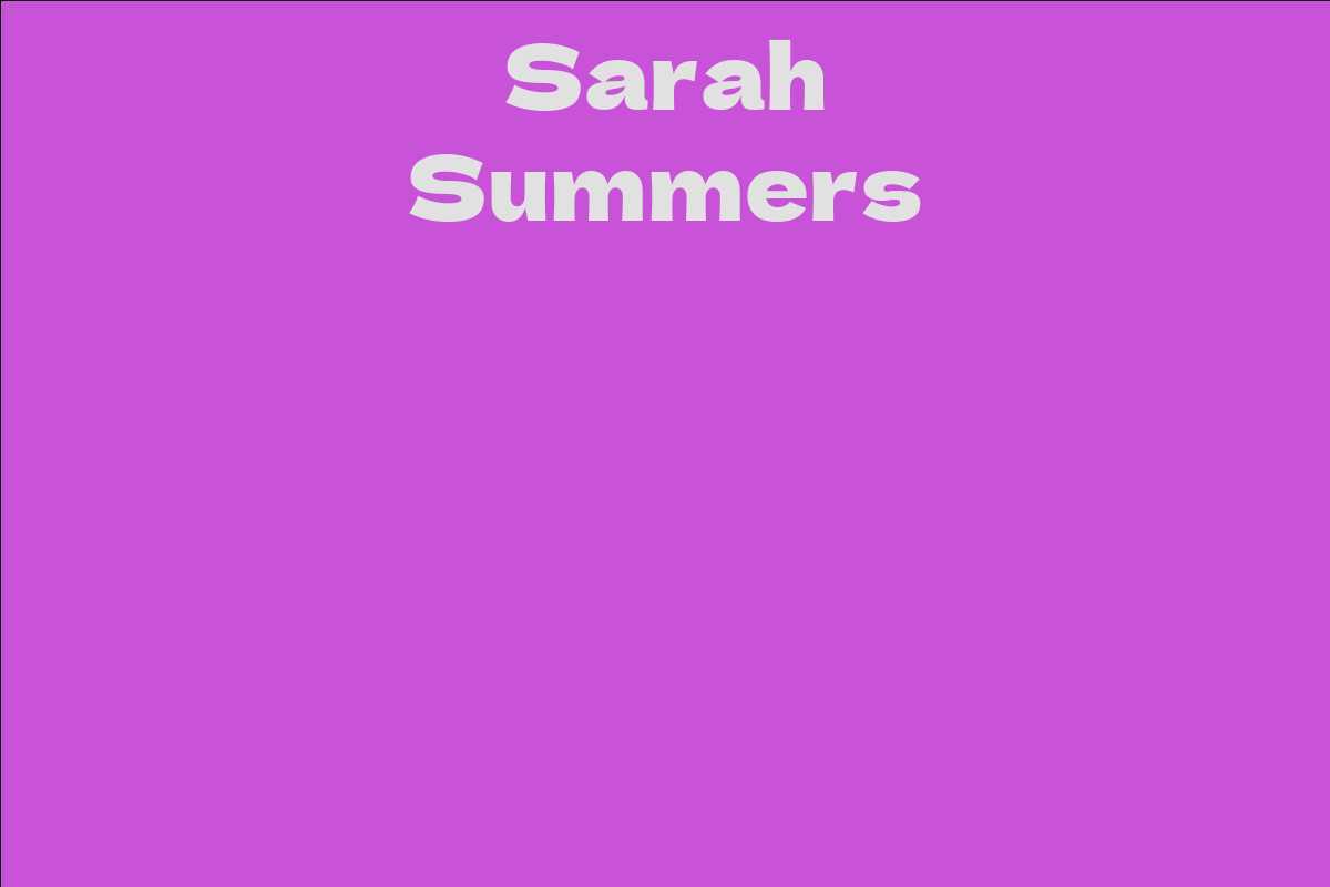 Sarah Summers - Facts, Bio, Career, Net Worth | AidWiki