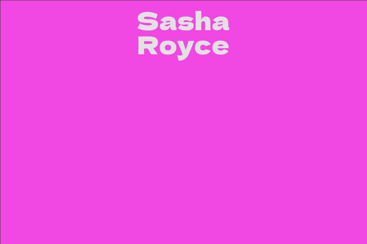 Sasha Royce Facts Bio Career Net Worth Aidwiki