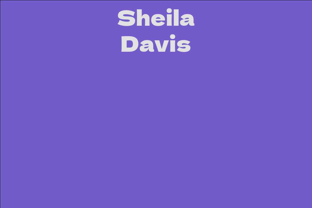 Sheila Davis - Facts, Bio, Career, Net Worth | AidWiki