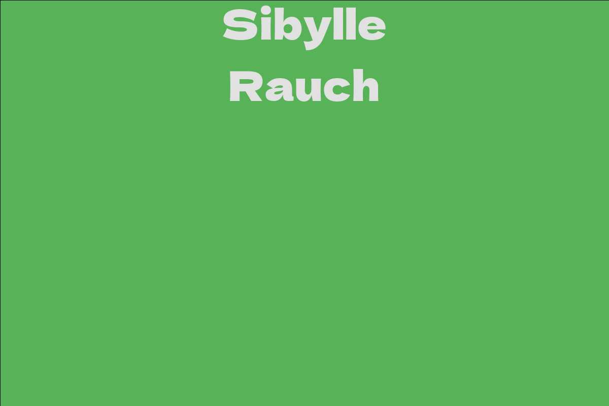 Sibylle Rauch - Facts, Bio, Career, Net Worth | AidWiki