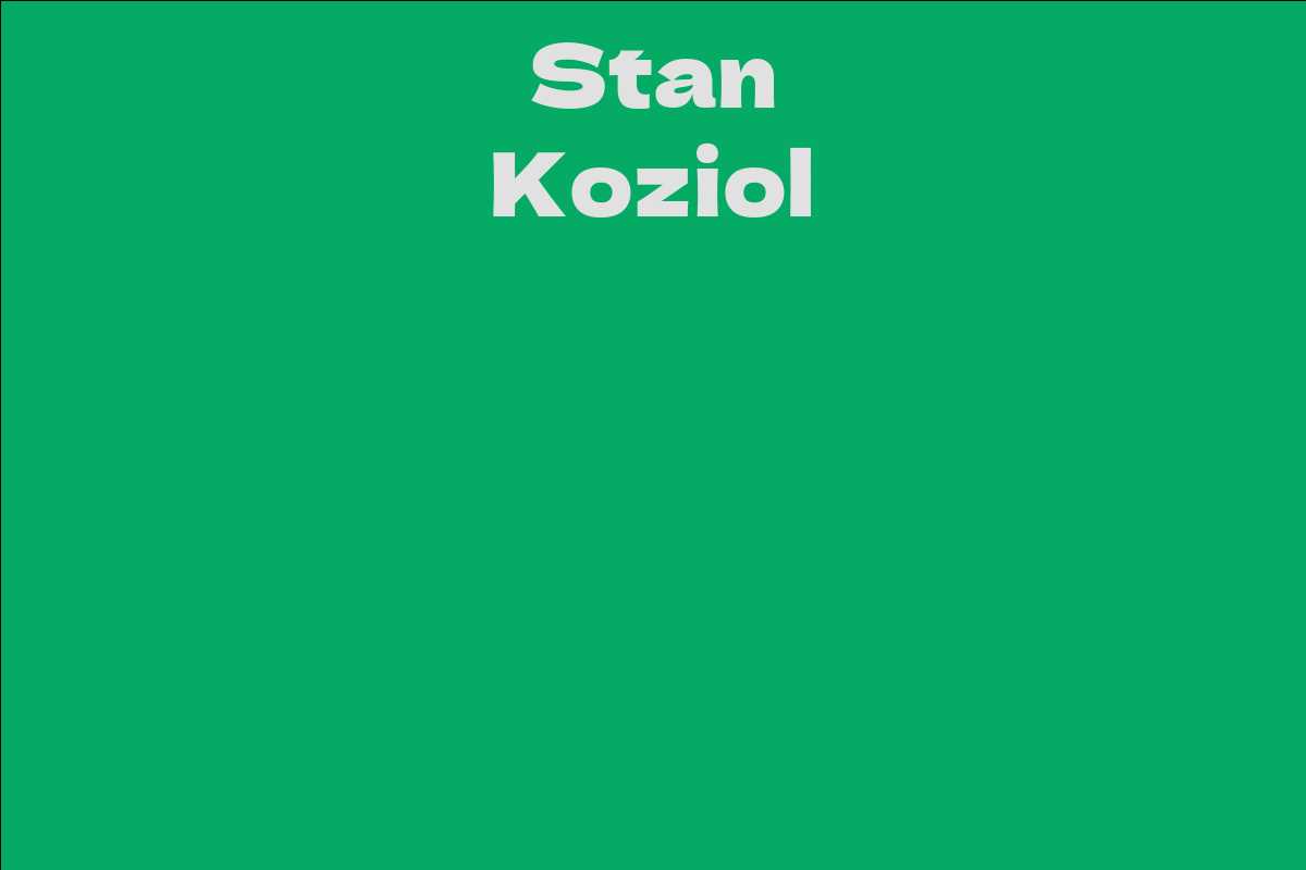 Stan Koziol - Facts, Bio, Career, Net Worth | AidWiki