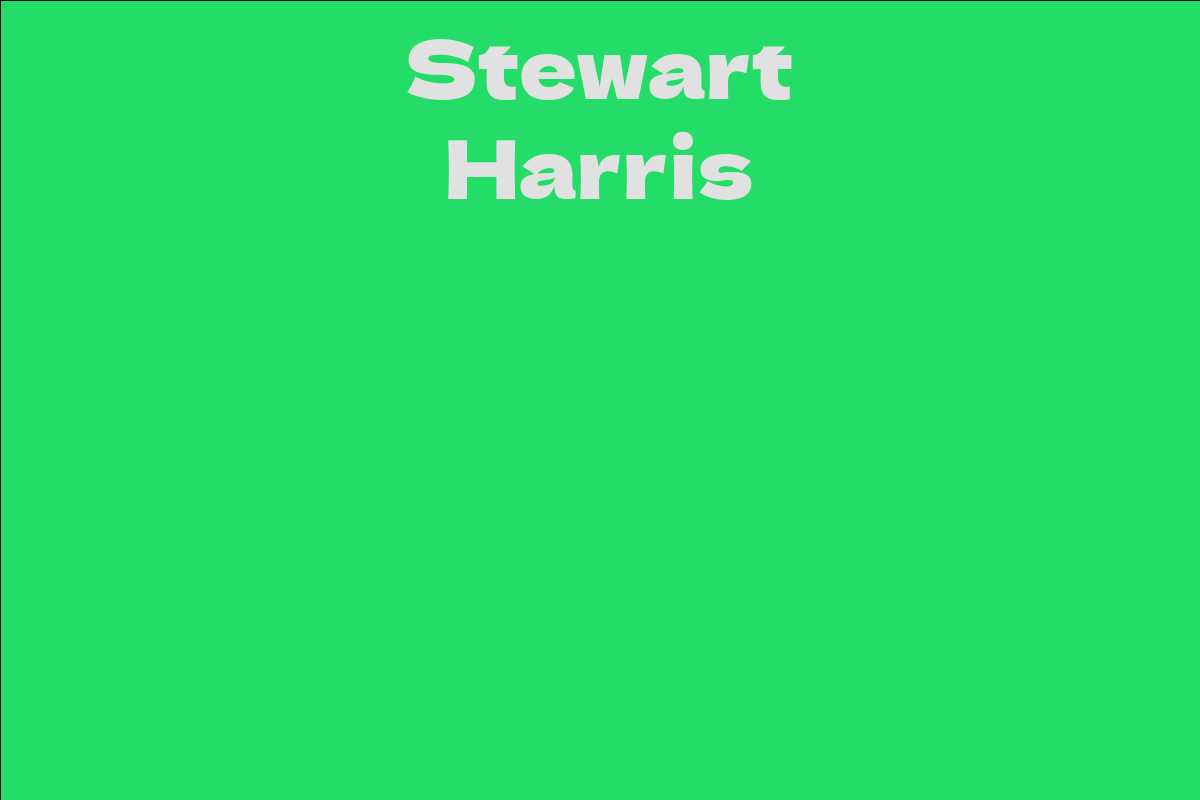 Stewart Harris - Facts, Bio, Career, Net Worth | AidWiki