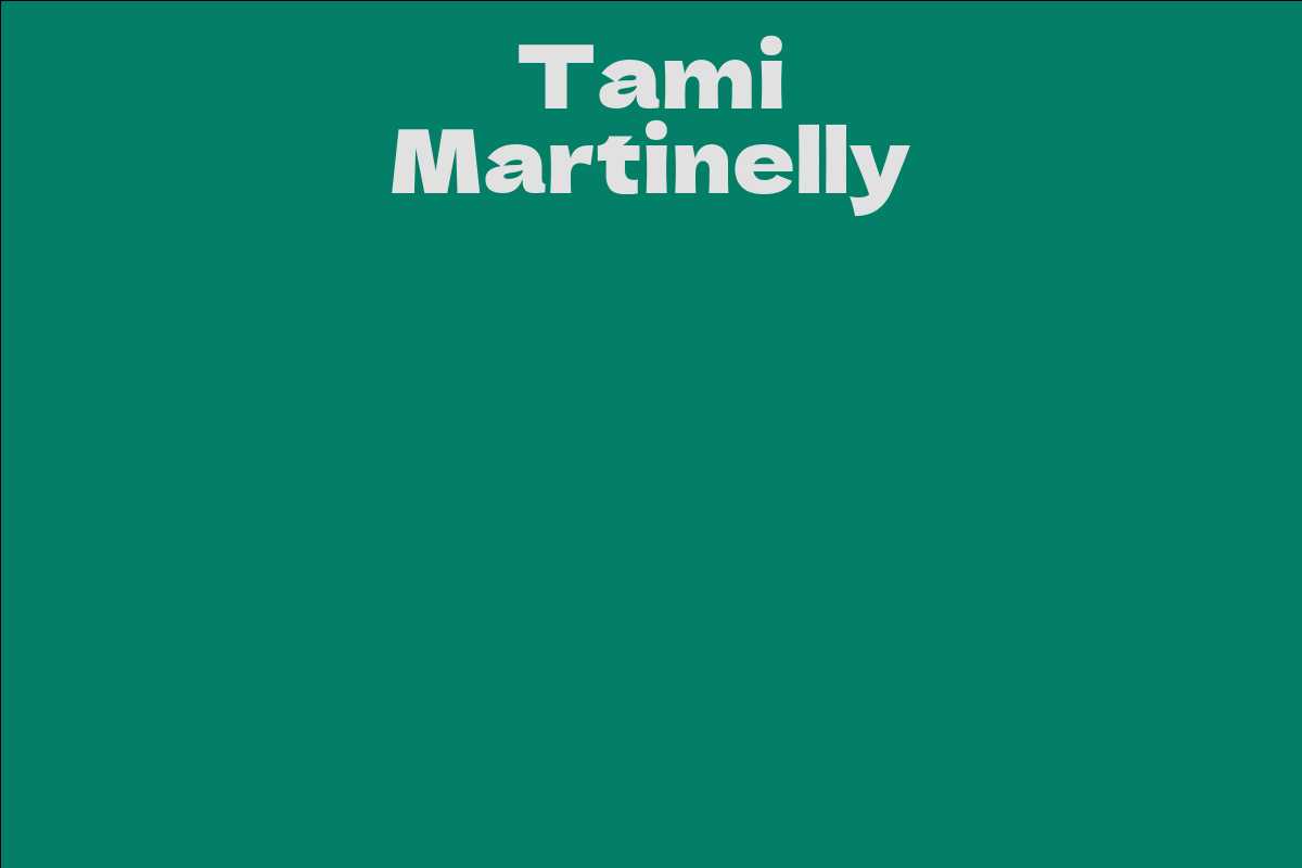 Tami Martinelly Facts Bio Career Net Worth Aidwiki 9884
