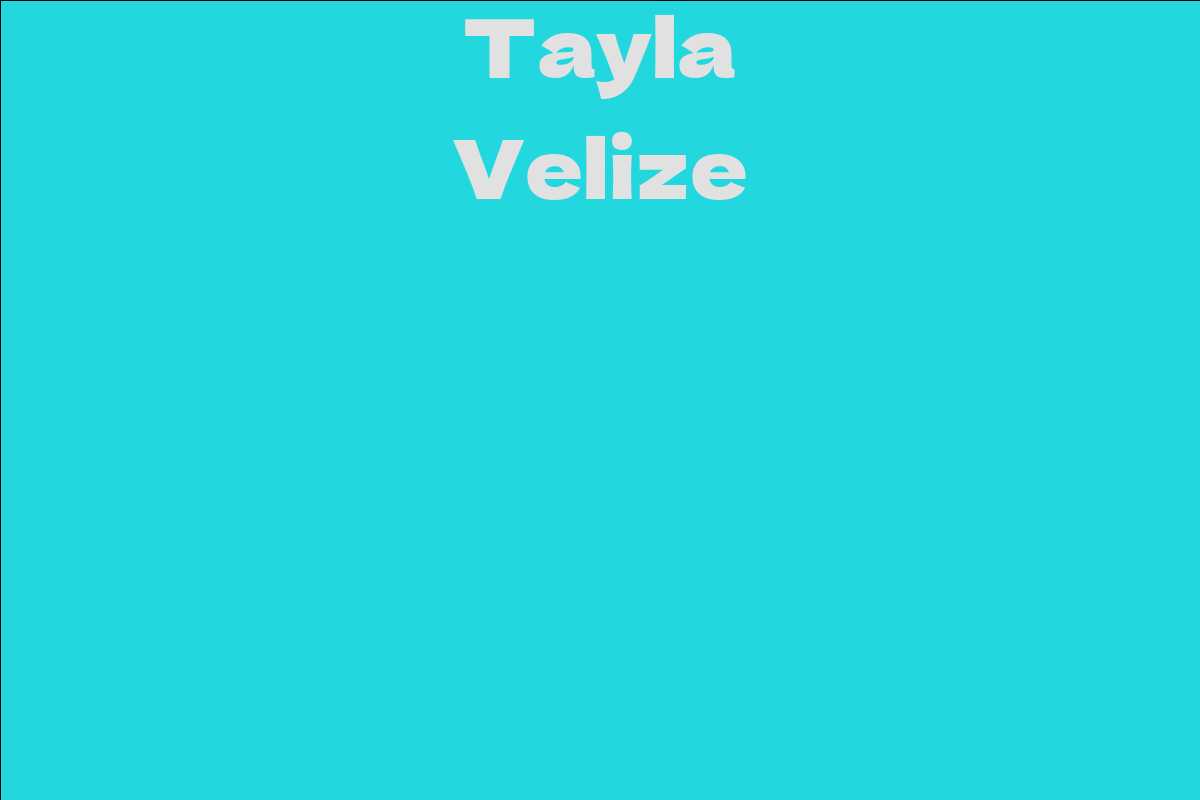 Tayla Velize - Facts, Bio, Career, Net Worth | AidWiki