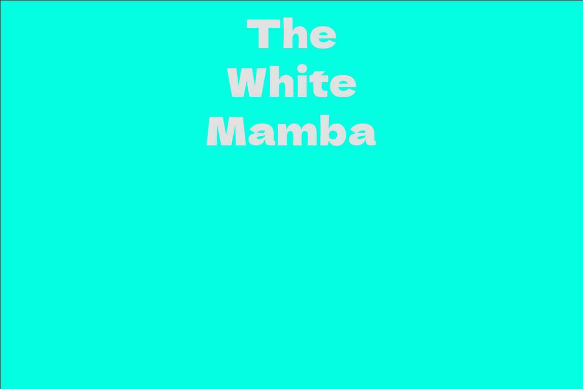 The White Mamba - Facts, Bio, Career, Net Worth | AidWiki