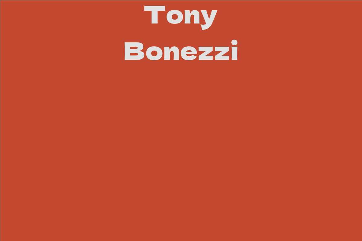 Tony Bonezzi - Facts, Bio, Career, Net Worth | AidWiki