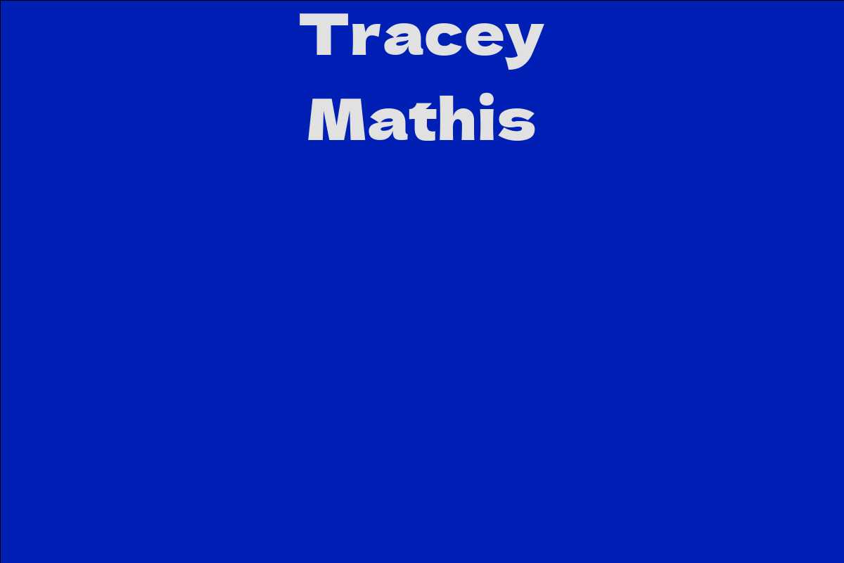 Tracey Mathis - Facts, Bio, Career, Net Worth | AidWiki