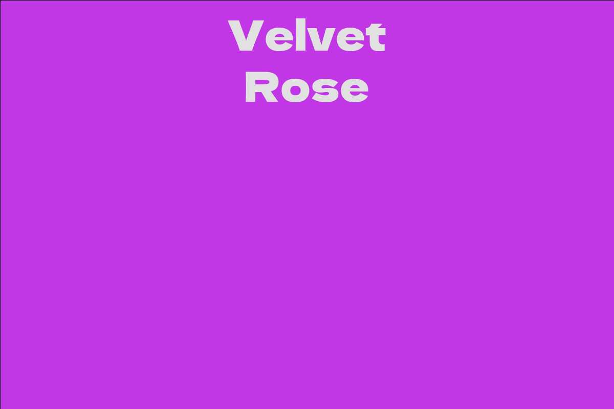 Velvet Rose - Facts, Bio, Career, Net Worth | AidWiki