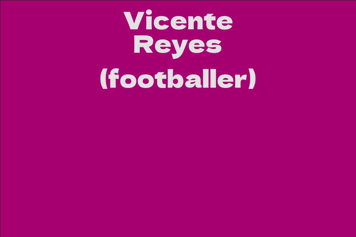 Vicente Reyes (footballer) - Facts, Bio, Career, Net Worth | AidWiki