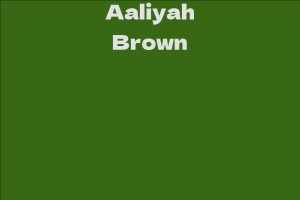 Aaliyah Brown - Facts, Bio, Career, Net Worth | AidWiki