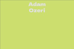 Adam Ozeri - Facts, Bio, Career, Net Worth | AidWiki