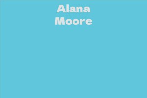 Alana Moore - Facts, Bio, Career, Net Worth | AidWiki
