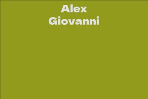 Alex Giovanni - Facts, Bio, Career, Net Worth | AidWiki