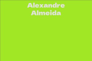 Alexandre Almeida - Facts, Bio, Career, Net Worth | AidWiki