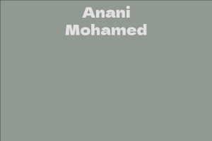 Anani Mohamed - Facts, Bio, Career, Net Worth | AidWiki