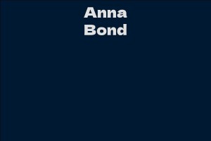 Anna Bond - Facts, Bio, Career, Net Worth | AidWiki