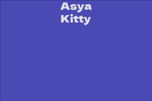 Asya Kitty - Facts, Bio, Career, Net Worth | AidWiki