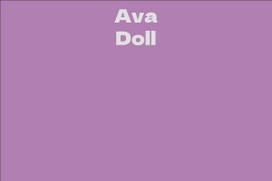 Ava Doll - Facts, Bio, Career, Net Worth | AidWiki