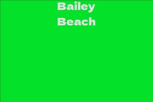 Bailey Beach - Facts, Bio, Career, Net Worth | AidWiki