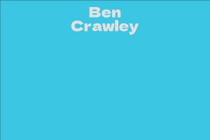 Ben Crawley - Facts, Bio, Career, Net Worth | AidWiki