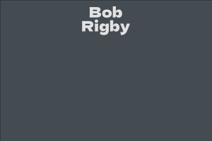 Bob Rigby - Facts, Bio, Career, Net Worth | AidWiki