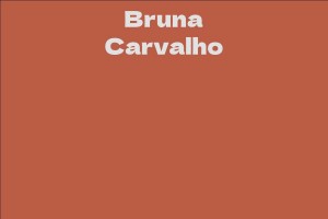 Bruna Carvalho - Facts, Bio, Career, Net Worth | AidWiki