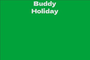 Buddy Holiday - Facts, Bio, Career, Net Worth | AidWiki