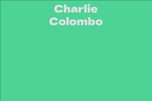 Charlie Colombo - Facts, Bio, Career, Net Worth | AidWiki