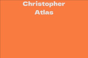 Christopher Atlas - Facts, Bio, Career, Net Worth | AidWiki