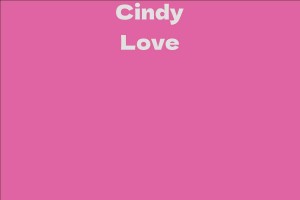Cindy Love - Facts, Bio, Career, Net Worth | AidWiki