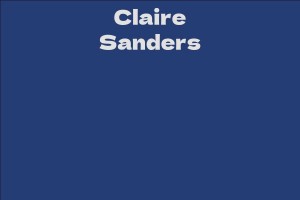Claire Sanders - Facts, Bio, Career, Net Worth | AidWiki