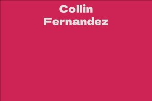 Collin Fernandez - Facts, Bio, Career, Net Worth | AidWiki