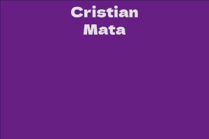 Cristian Mata - Facts, Bio, Career, Net Worth | AidWiki