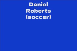 Daniel Roberts (soccer) - Facts, Bio, Career, Net Worth | AidWiki