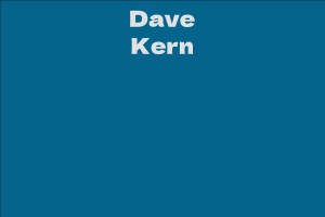 Dave Kern - Facts, Bio, Career, Net Worth | AidWiki