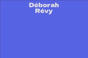 Déborah Révy - Facts, Bio, Career, Net Worth | AidWiki