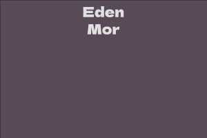 Eden Mor - Facts, Bio, Career, Net Worth | AidWiki